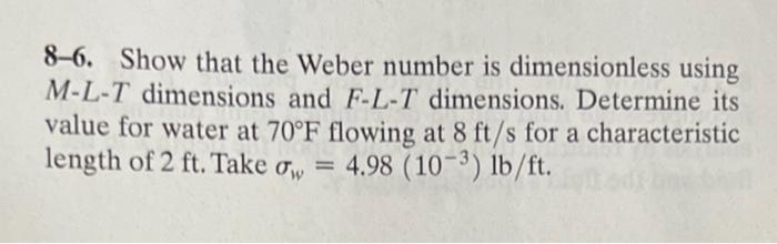 Solved 8-6. Show that the Weber number is dimensionless | Chegg.com