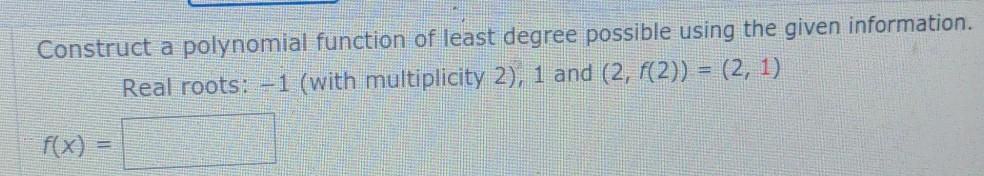 Solved Construct a polynomial function of least degree | Chegg.com