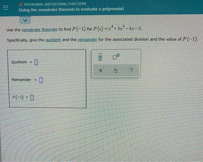 Solved POLYNOMIAL AND RATIONAL FUNCTIONS Using the remainder | Chegg.com
