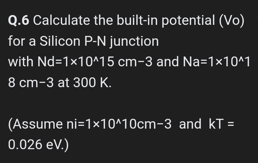 Solved Q. 6 ﻿Calculate the built-in potential (Vo) ﻿for a | Chegg.com