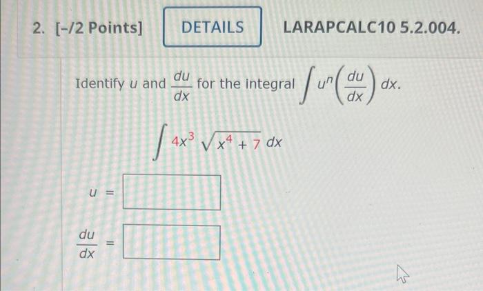 Solved Identify u and dxdu for the integral ∫un(dxdu)dx. | Chegg.com