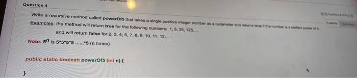Solved Question 4 Write A Recursive Method Called Powerofs 0542