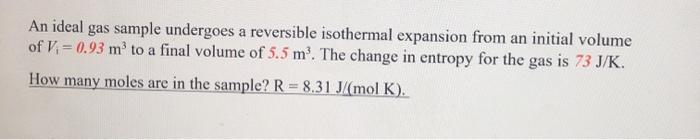 Solved An ideal gas sample undergoes a reversible isothermal | Chegg.com