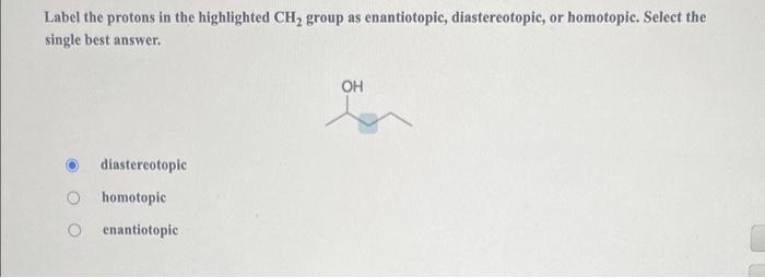 Solved Label the protons in the highlighted CH2 group as | Chegg.com