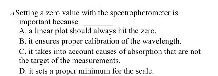 Solved c) Setting a zero value with the spectrophotometer is | Chegg.com