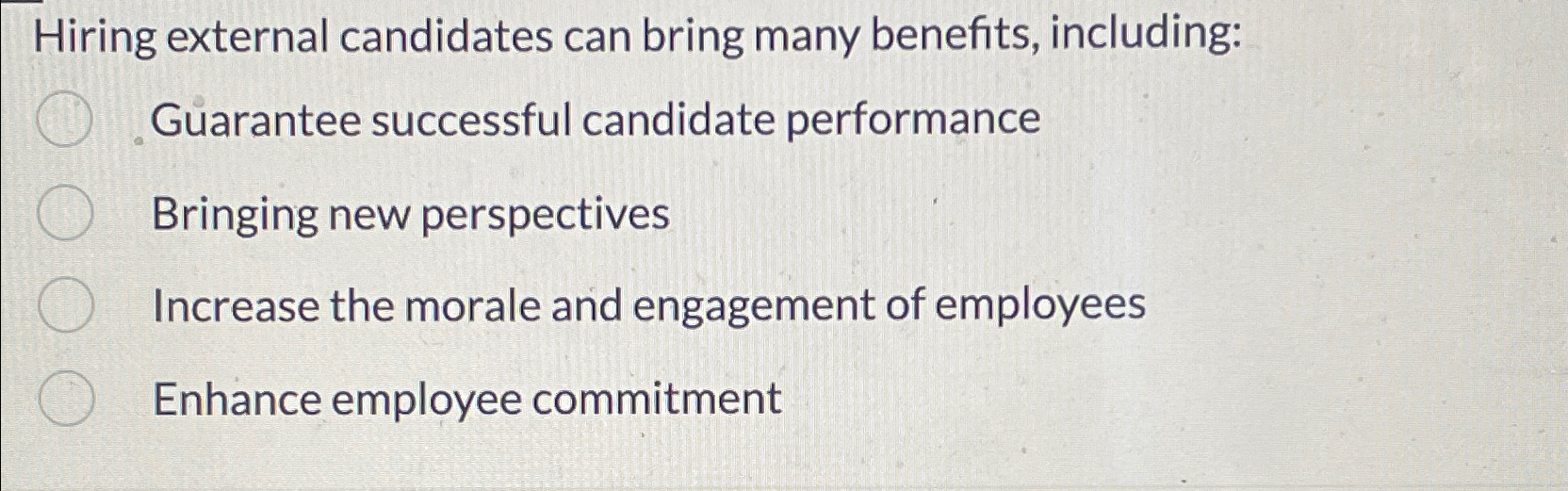 Solved Hiring external candidates can bring many benefits, | Chegg.com