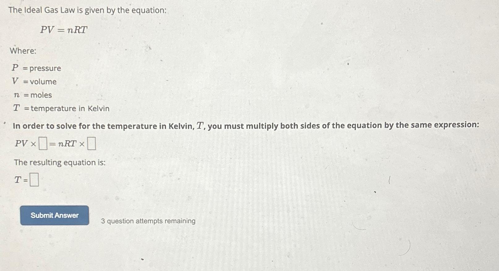 Solved The Ideal Gas Law is given by the | Chegg.com