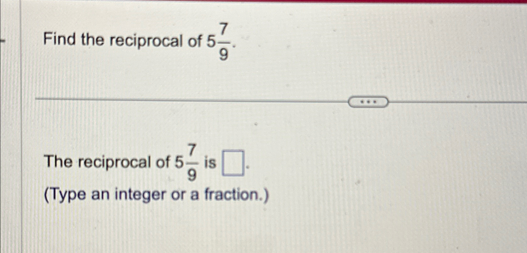 Solved Find the reciprocal of 579The reciprocal of 579 | Chegg.com