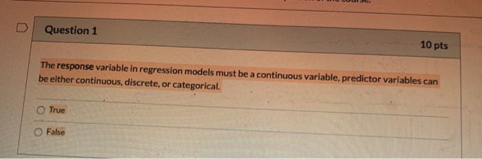 Solved Question 1 10 pts The response variable in regression | Chegg.com