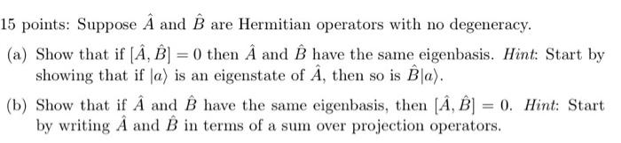 Solved 15 points: Suppose A and B are Hermitian operators | Chegg.com