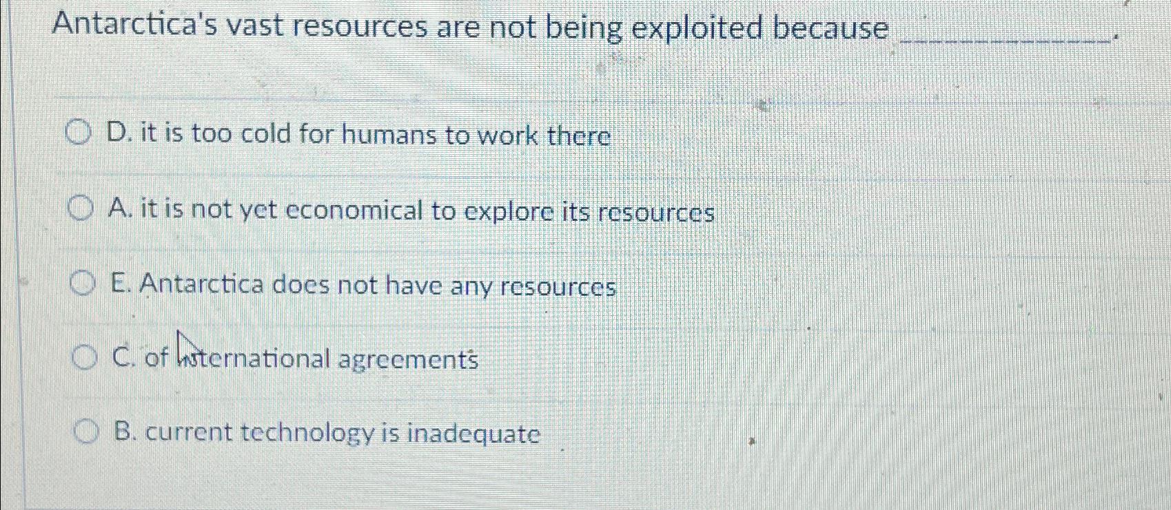 Solved Antarctica's vast resources are not being exploited | Chegg.com