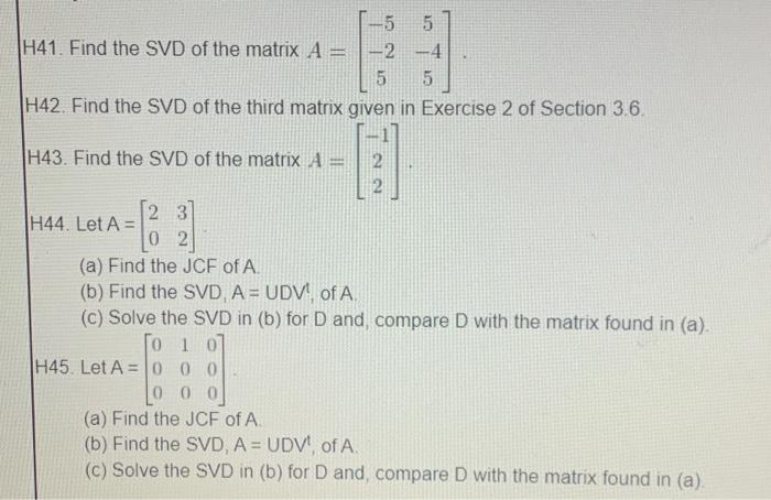 Solved H41 Find The Svd Of The Matrix A ⎣⎡−5−255−45⎦⎤ H42