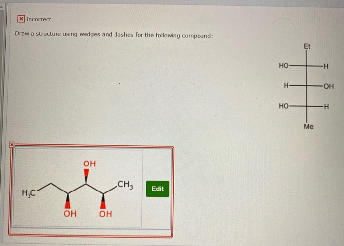 Solved [х] Incorrect. Draw a structure using wedges and | Chegg.com