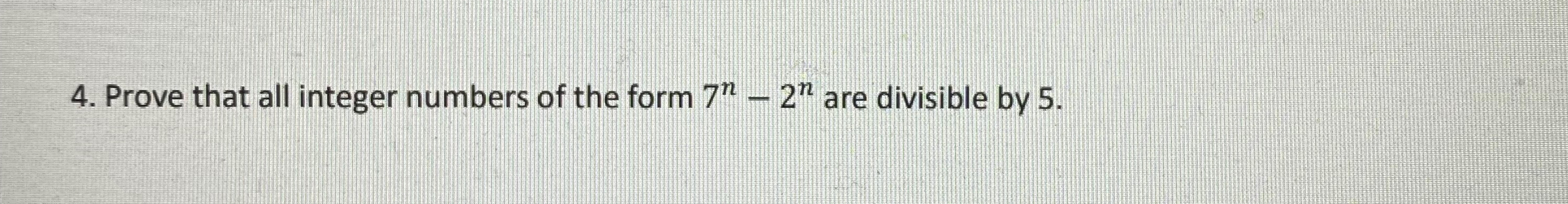Prove that all integer numbers of the form 7n-2n ﻿are | Chegg.com