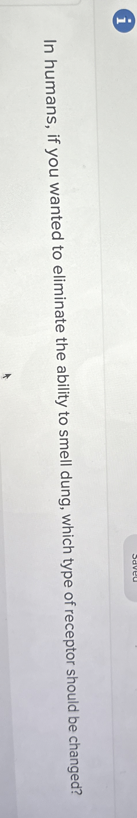 Solved In humans, if you wanted to eliminate the ability to | Chegg.com