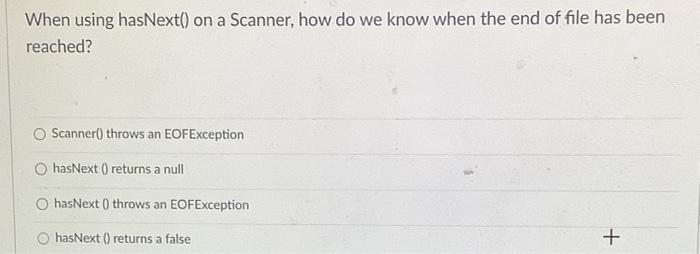 Solved When using hasNext() on a Scanner, how do we know | Chegg.com