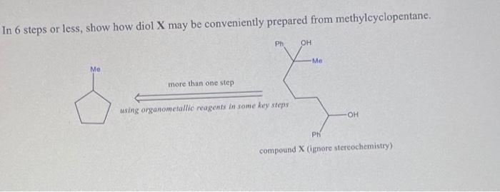 Solved In 6 steps or less, show how diol X may be | Chegg.com
