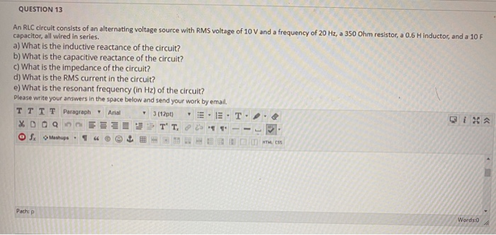 Solved Question 13 An Rlc Circuit Consists Of An Alternating