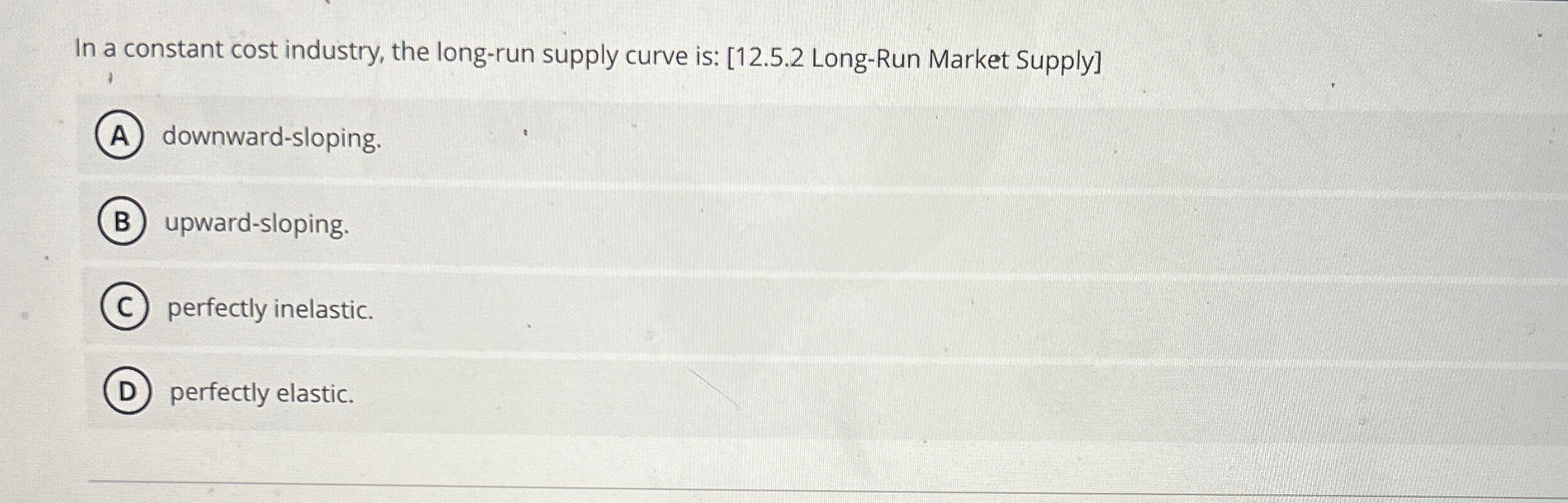 Solved In a constant cost industry, the long-run supply | Chegg.com