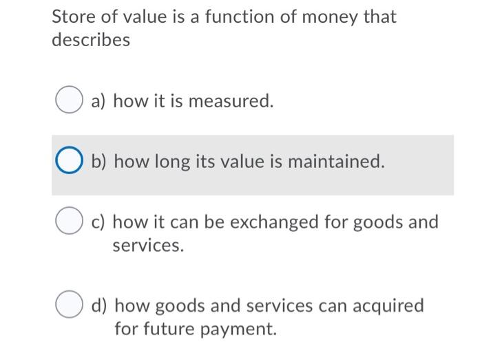 Solved Store of value is a function of money that describes | Chegg.com
