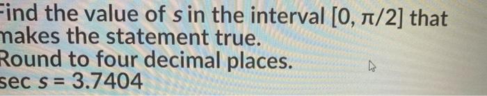 Solved Find the value of s in the interval [0, π/2] that | Chegg.com