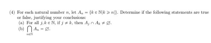 Solved (4) For each natural number n, let An = {k e Nk > n). | Chegg.com