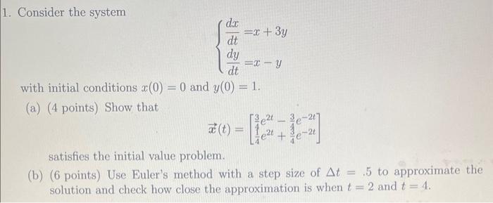 Solved 1. Consider the system {dtdx=x+3ydtdy=x−y with | Chegg.com