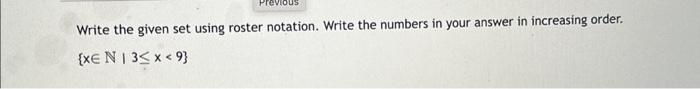 Solved Write the given set using roster notation. Write the | Chegg.com