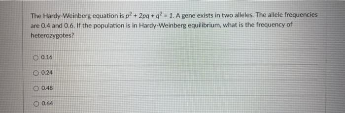 Solved The Hardy-Weinberg equation is p2+2pq+q2=1. A gene | Chegg.com