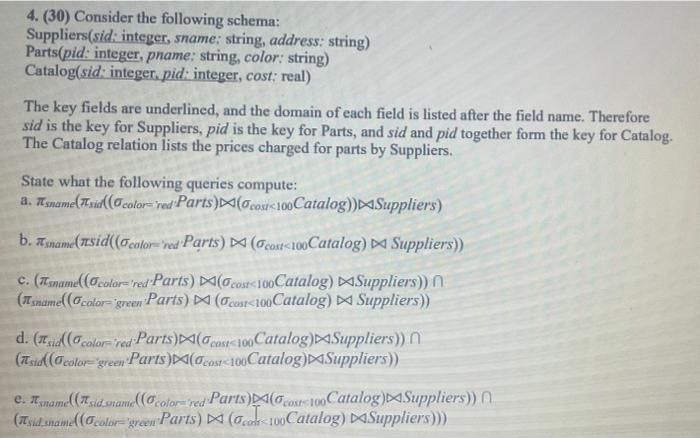 Solved 4. (30) Consider the following schema: Suppliers(sid; | Chegg.com Solved 4. (30) Consider the following schema: Suppliers(sid; | Chegg.com
