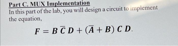 Solved Part C. MUX Implementation In this part of the lab, | Chegg.com