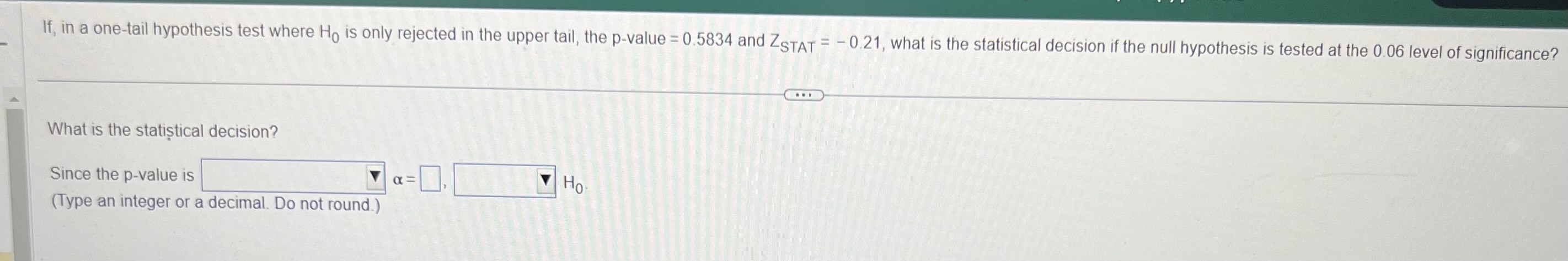Solved If ﻿in A One Tail Hypothesis Test Where H0 ﻿is Only 1825