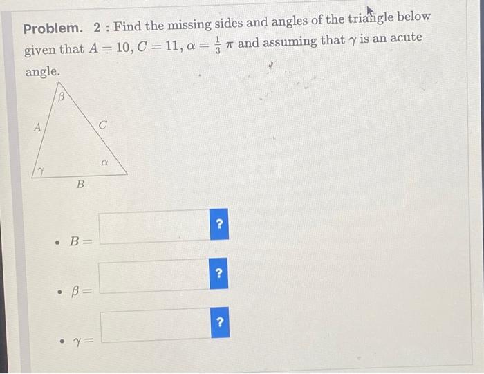 Solved Problem. 2: Find the missing sides and angles of the | Chegg.com