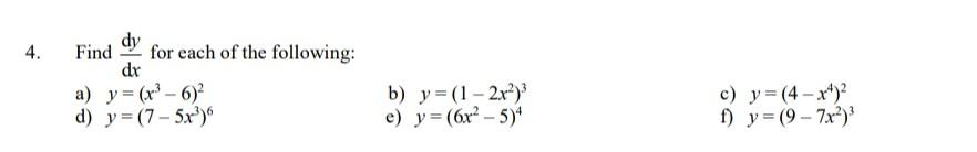 Solved 4. Find dxdy for each of the following: a) y=(x3−6)2 | Chegg.com