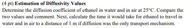 Solved (4 ﻿pt) ﻿Estimation of Diffusivity ValuesDetermine | Chegg.com
