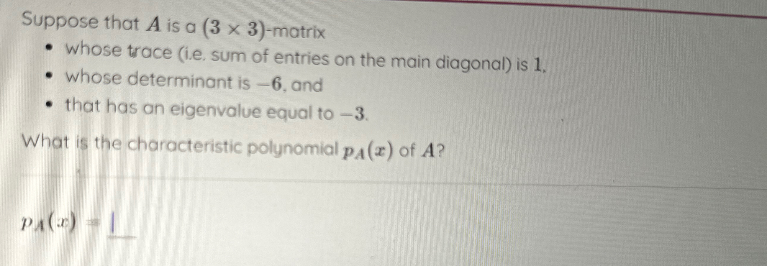 Suppose that A ﻿is a (3×3)-matrixwhose trace (i.e. | Chegg.com