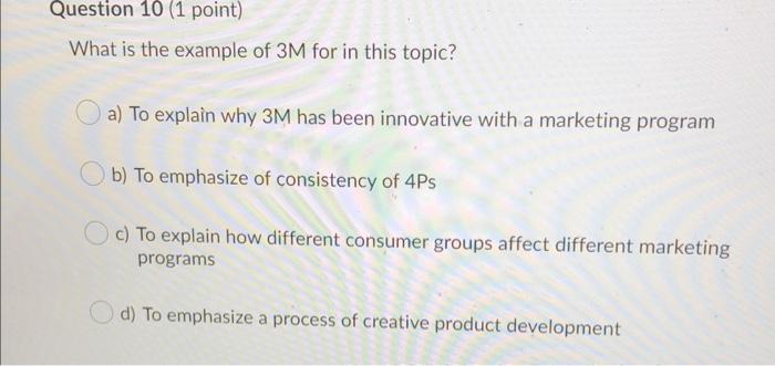 Solved Question 10 (1 point) What is the example of 3M for | Chegg.com