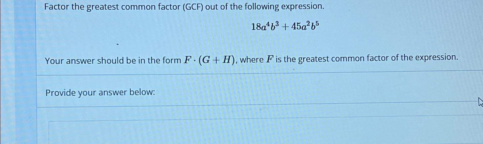 Solved Factor the greatest common factor (GCF) ﻿out of the | Chegg.com
