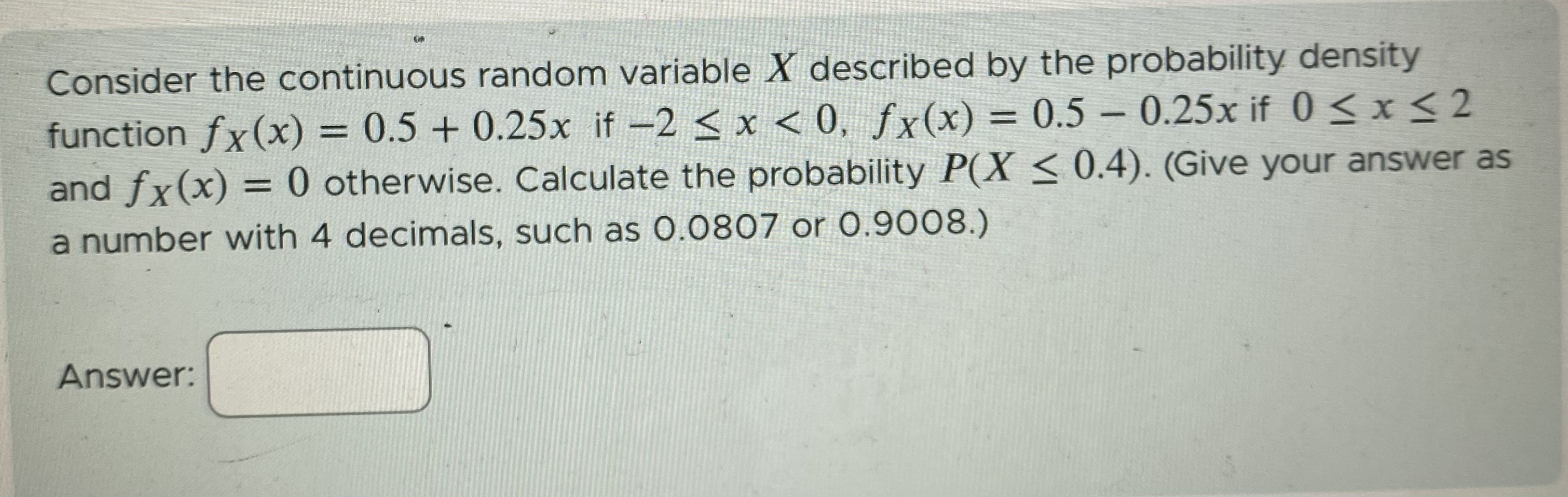 Solved Consider the continuous random variable x ﻿described | Chegg.com
