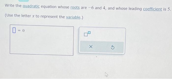 Solved Write the quadratic equation whose roots are -6 and 4 | Chegg.com