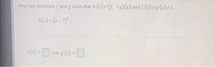 Solved Find two functions f and g such that h(x)=(f∘g)(x) | Chegg.com