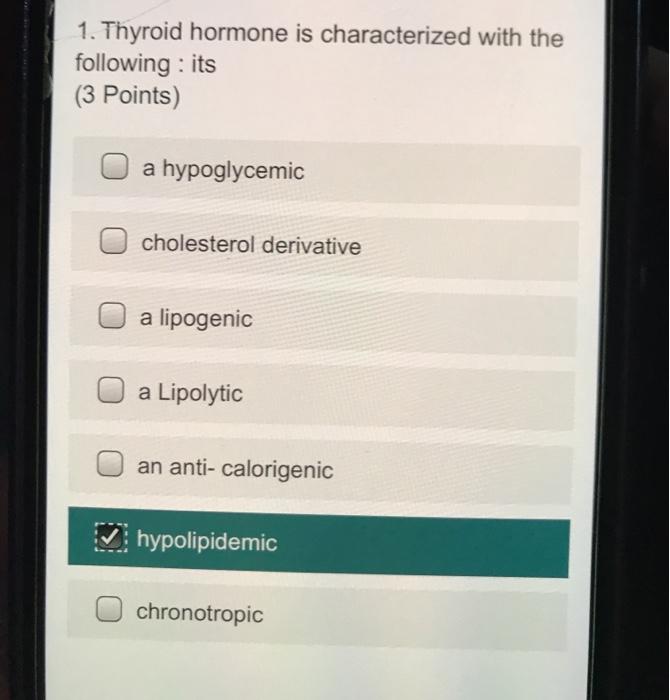 Solved 1. Thyroid hormone is characterized with the | Chegg.com