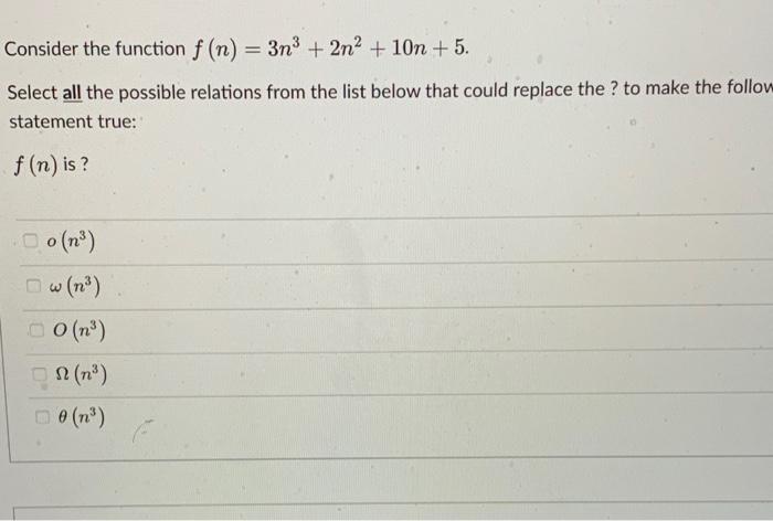 Solved Consider the function f(n) = 3n3 + 2n? + 10n +5. | Chegg.com