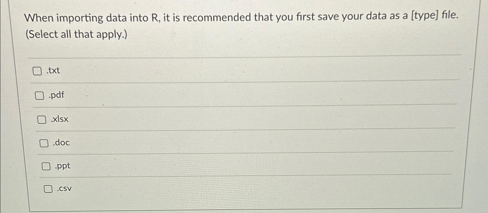 Solved When importing data into R, ﻿it is recommended that | Chegg.com