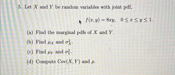 Solved 5. Let X and Y be random variables with joint pdf, | Chegg.com