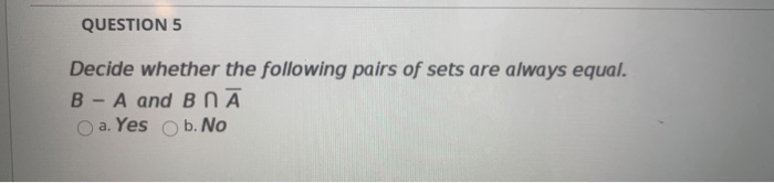 Solved QUESTION 5 Decide whether the following pairs of sets | Chegg.com