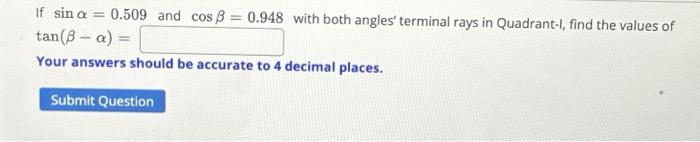 Solved If sinα=0.509 and cosβ=0.948 with both angles' | Chegg.com
