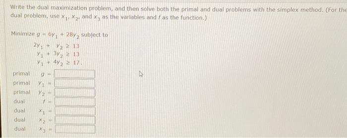 Solved Write the dual maximization problem, and then solve | Chegg.com