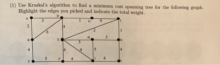 Solved (1) Use Kruskal's algorithm to find a minimum cost | Chegg.com