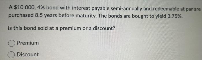 Solved A $10000,4% bond with interest payable semi-annually | Chegg.com
